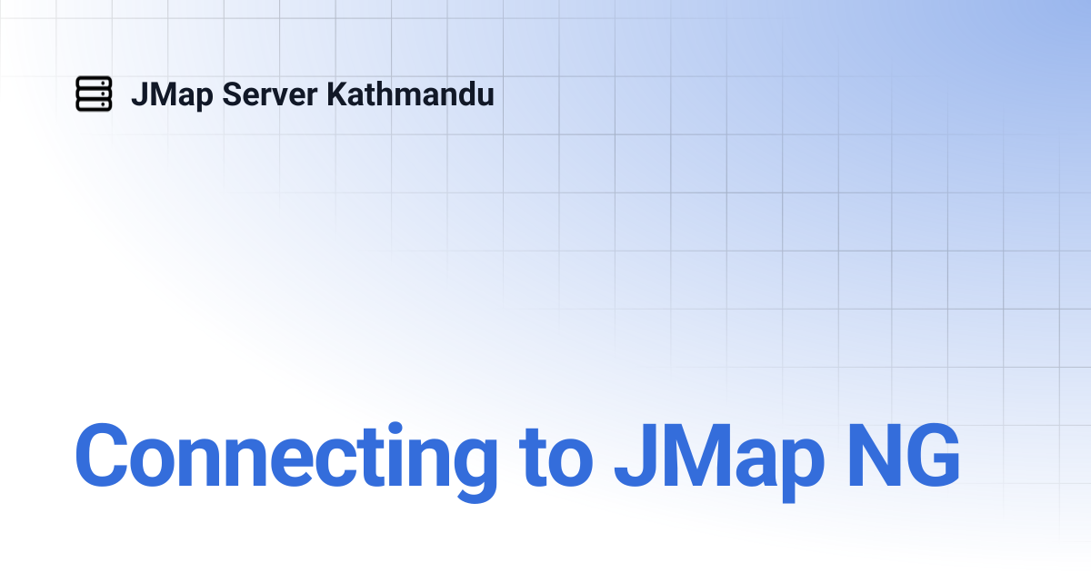 Connecting to JMap NG | English | JMap Server Kathmandu
