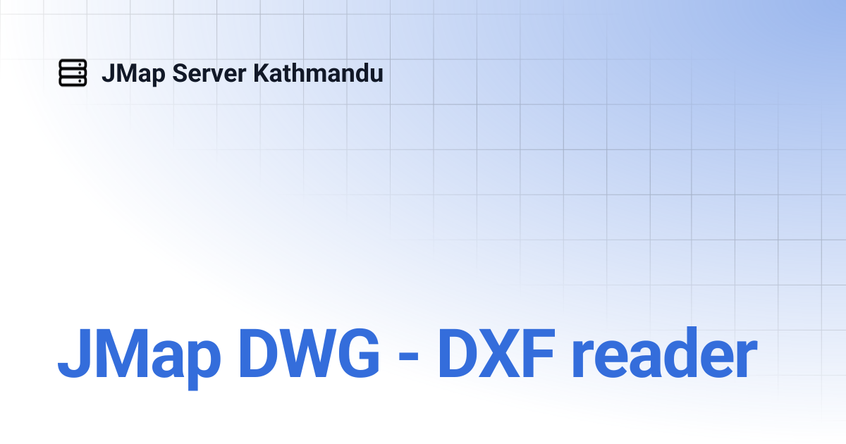 JMap DWG - DXF reader | English | JMap Server Kathmandu